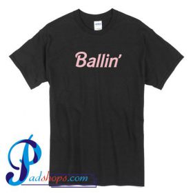 Ballin' T Shirt - PADSHOPS