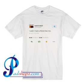 Kanye West Tweet T Shirt - PADSHOPS