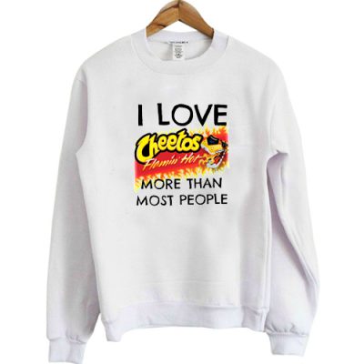 i love cheetos sweatshirt FR05 - PADSHOPS